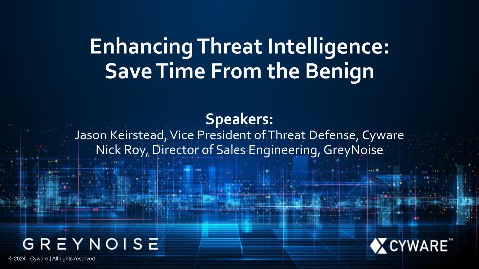 Cyware and GreyNoise's Webinar Shows How Threat Intelligence Enables Efficient Detection and ...