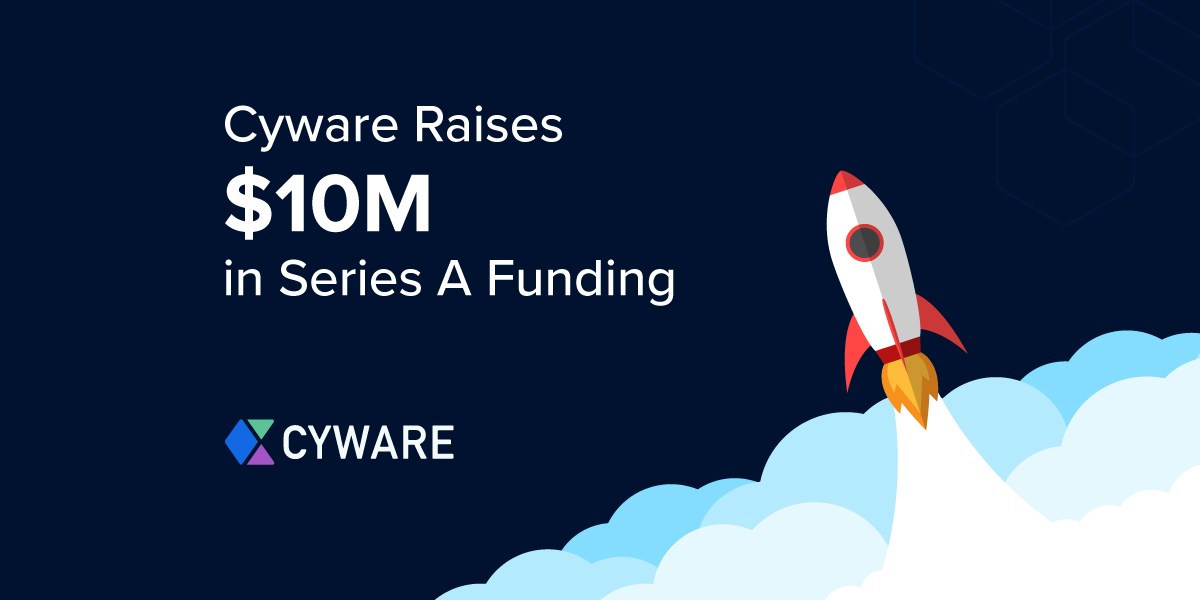 Cyware Raises $10M for its Cyber Fusion Solution to Automate Threat ...